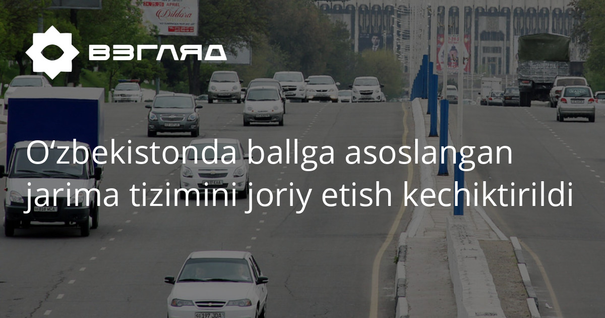 O‘zbekistonda ballga asoslangan jarima tizimini joriy etish ...
